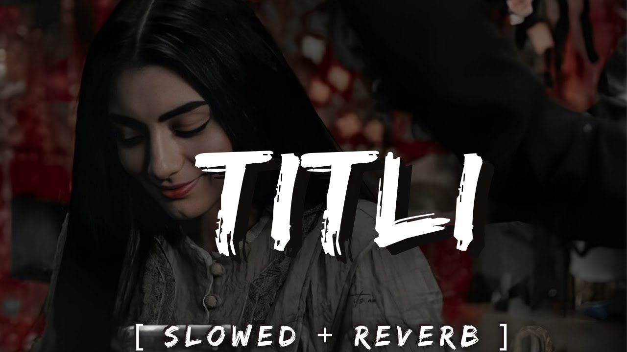Titli Cover version [ slowed + reverb ] #titli #chennaiexpress - YouTube