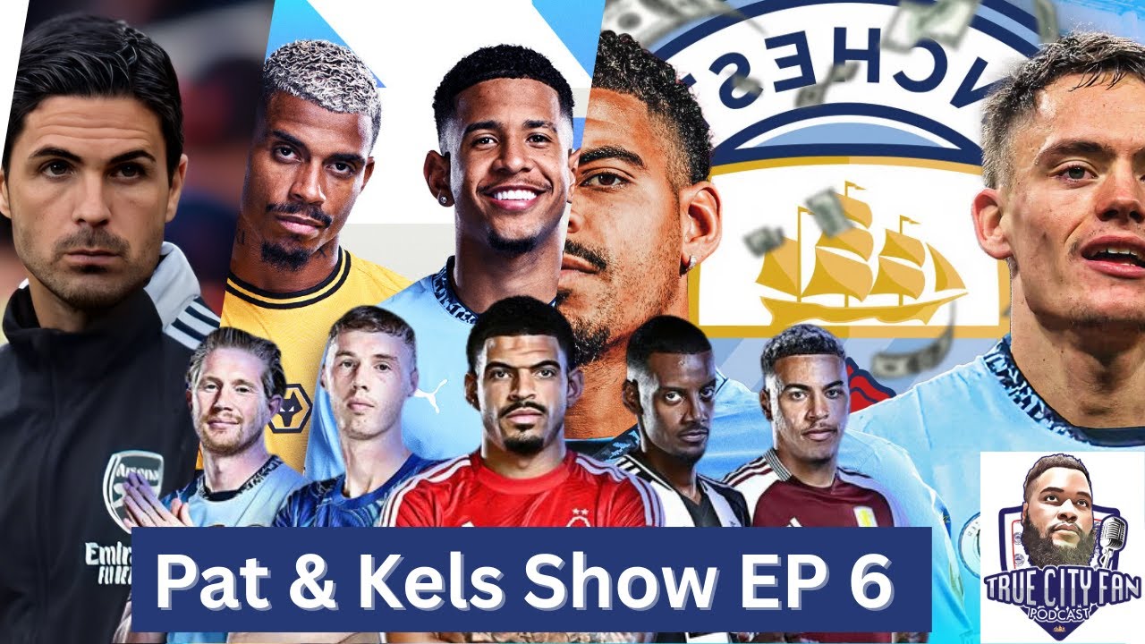 Pat & Kels Show Ep 6 - Arteta overrated? Man City vs Wolves and City want 5 signings - YouTube