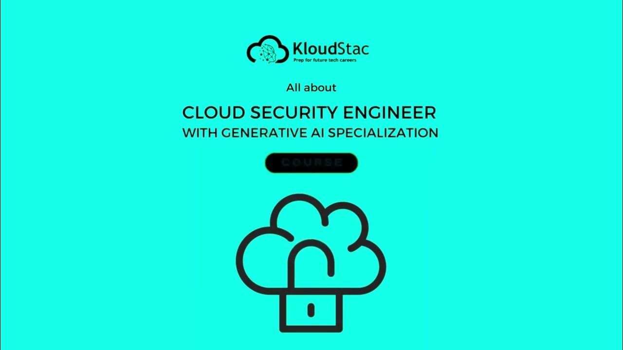 Cloud Security Engineer with Generative AI Specialization Course by Kloudstac - YouTube