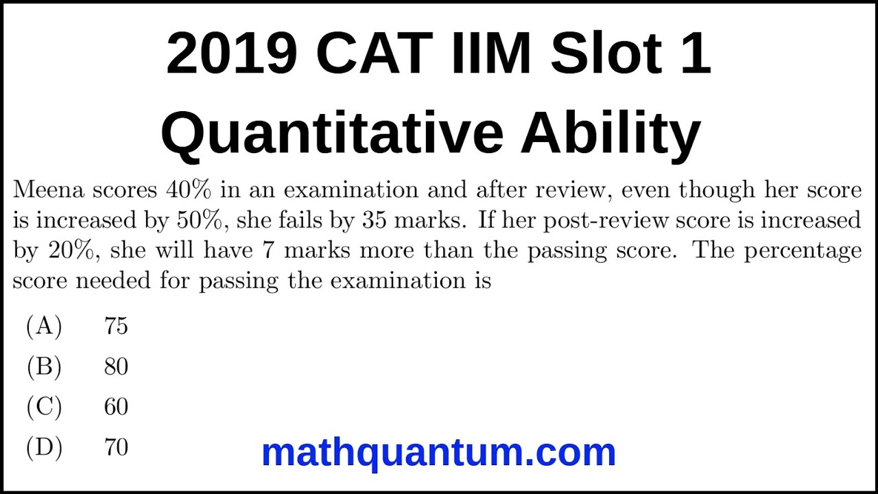 Question 06 2019 CAT IIM Quantitative Ability Slot 1 Meena scores 40% ...