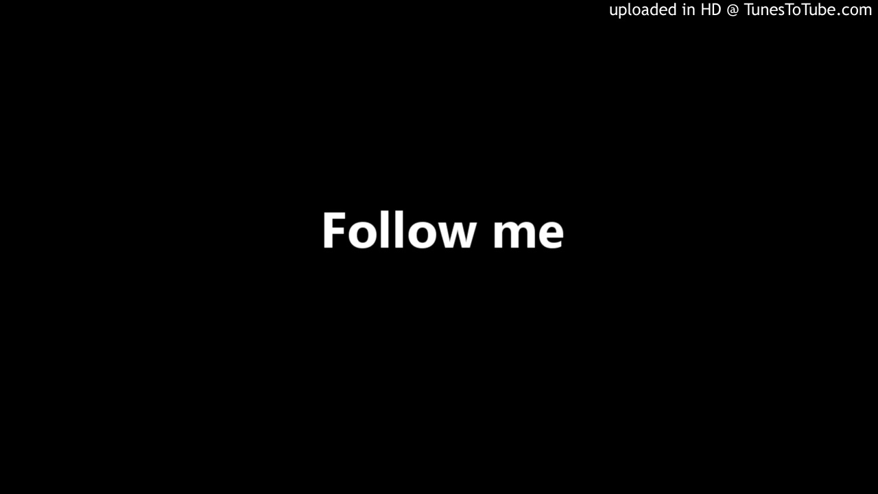 Follow me - YouTube