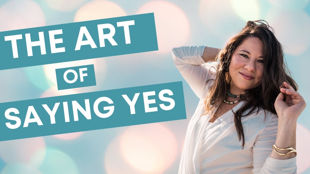 The Art Of Saying Yes - YouTube