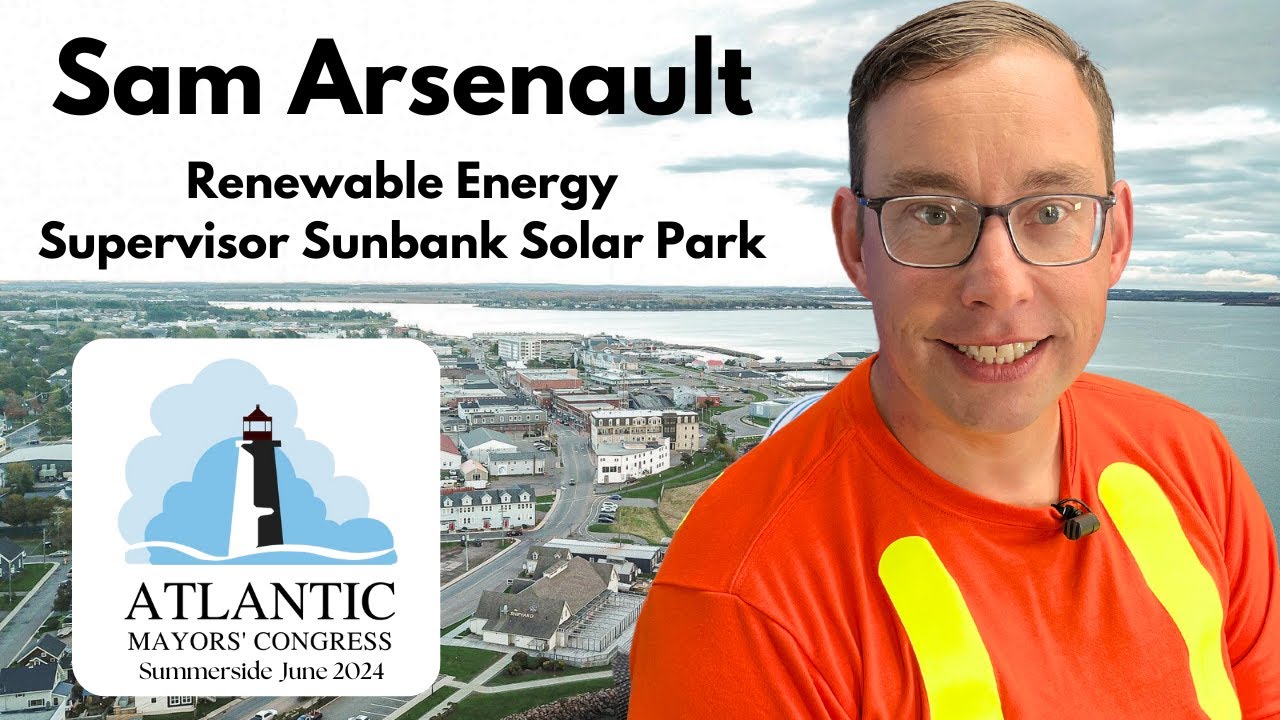 Sam Arsenault - Renewable Energy Supervisor Sunbank Solar Park - YouTube