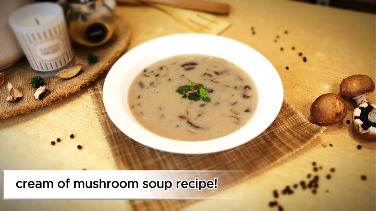 Creamy Mushroom Soup / How to make easy mushroom soup recipe! - YouTube