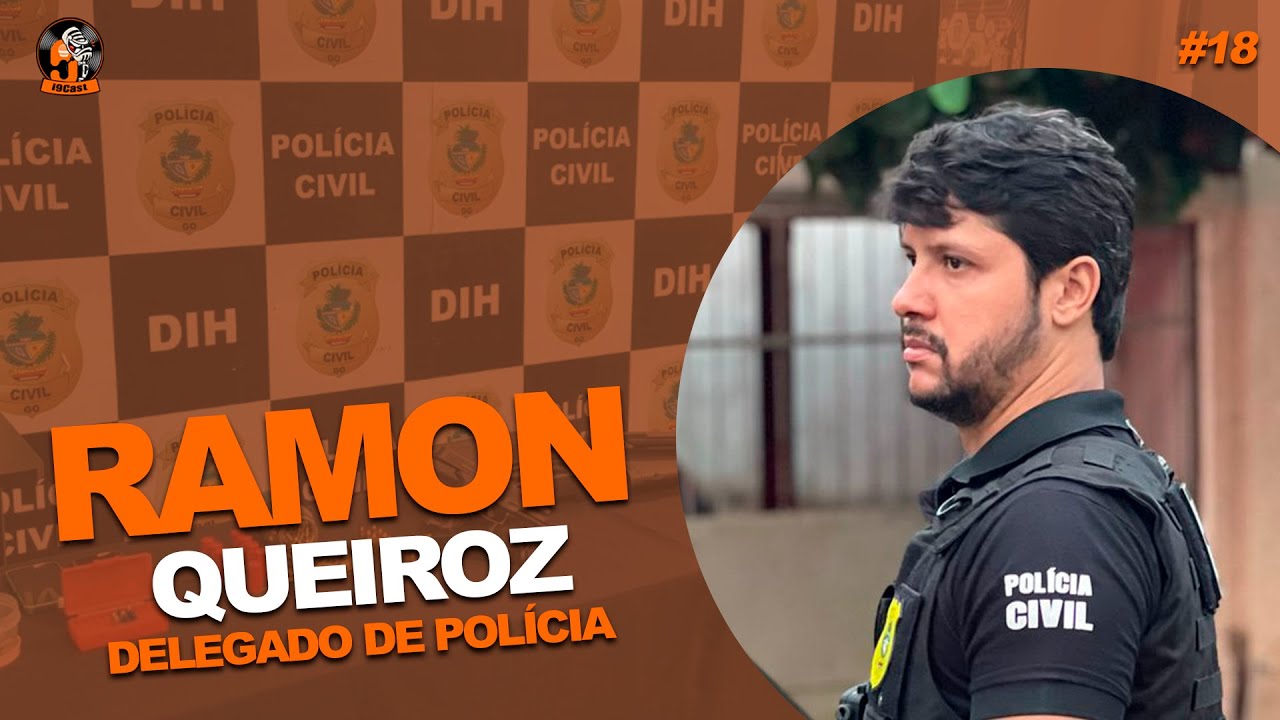 RAMON QUEIROZ (Delegado de Polícia) #18 - YouTube