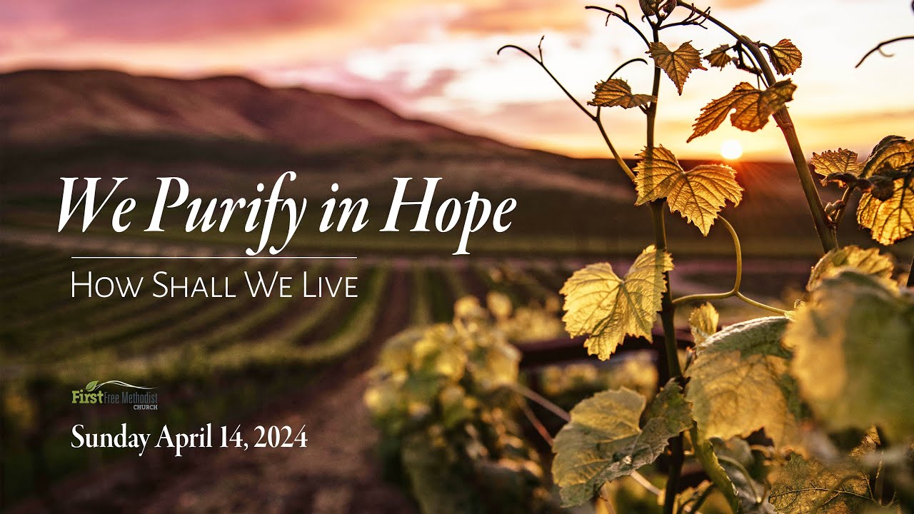 We Purify in Hope | 1 John 3:1-7 | Sunday April 14, 2024 - YouTube