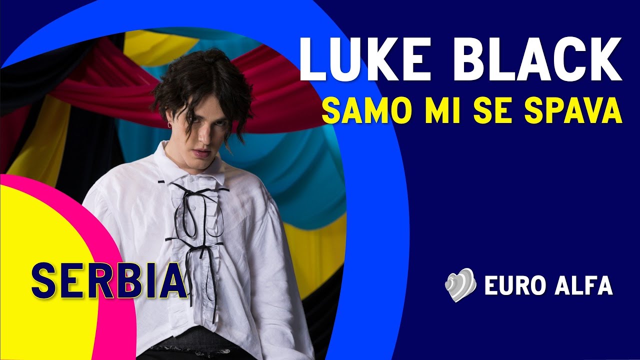 Luke Black - Samo Mi Se Spava | 🇷🇸 Serbia in Eurovision 2023 LYRICS ...