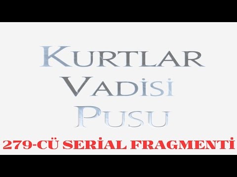 Kurtlar Vadisi Pusu 279-cü Serialın Fragmenti