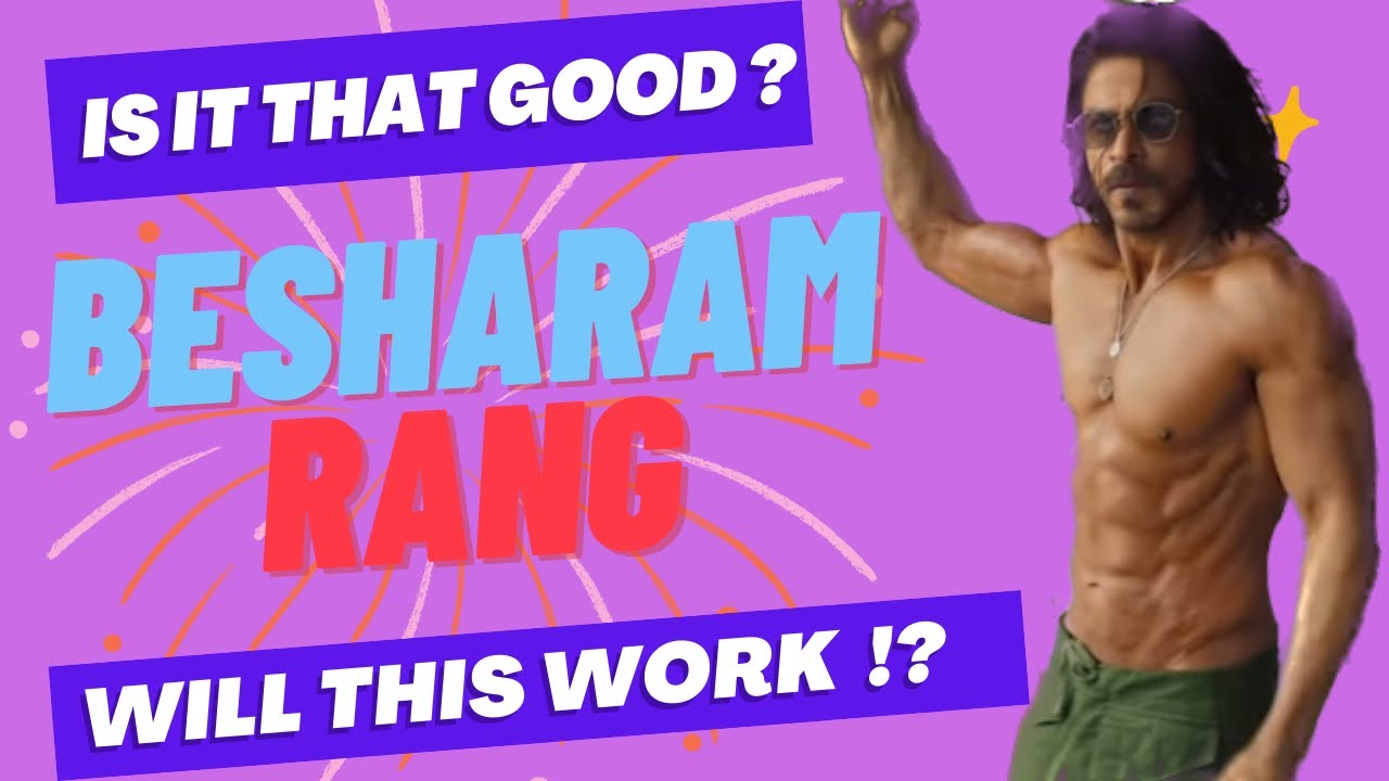 REVIEWING PATHAAN’S LATEST SONG : BESHARAM RANG ( WITH MY DADA JI ...