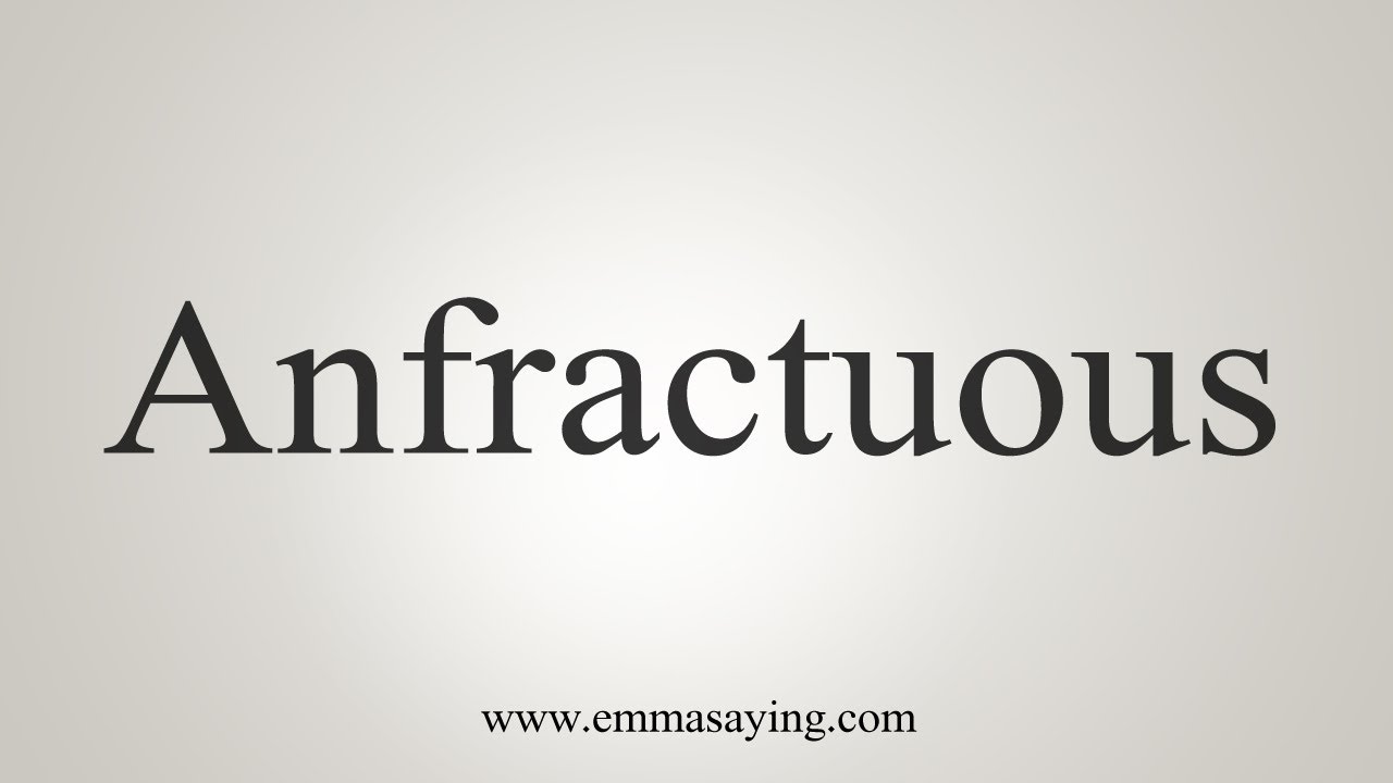 How To Say Anfractuous - YouTube