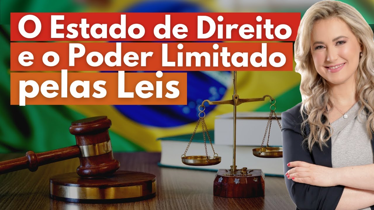 Qual a relação entre o Estado de Direito e o poder limitado pelas Leis ...
