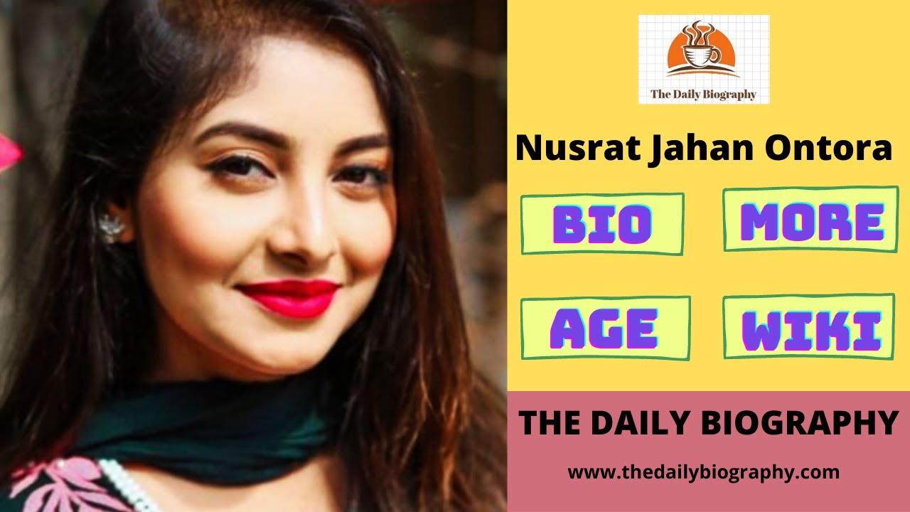 Nusrat Jahan Ontora Biography, Wiki, Age, Boyfriend, Familly ,TikTok ...