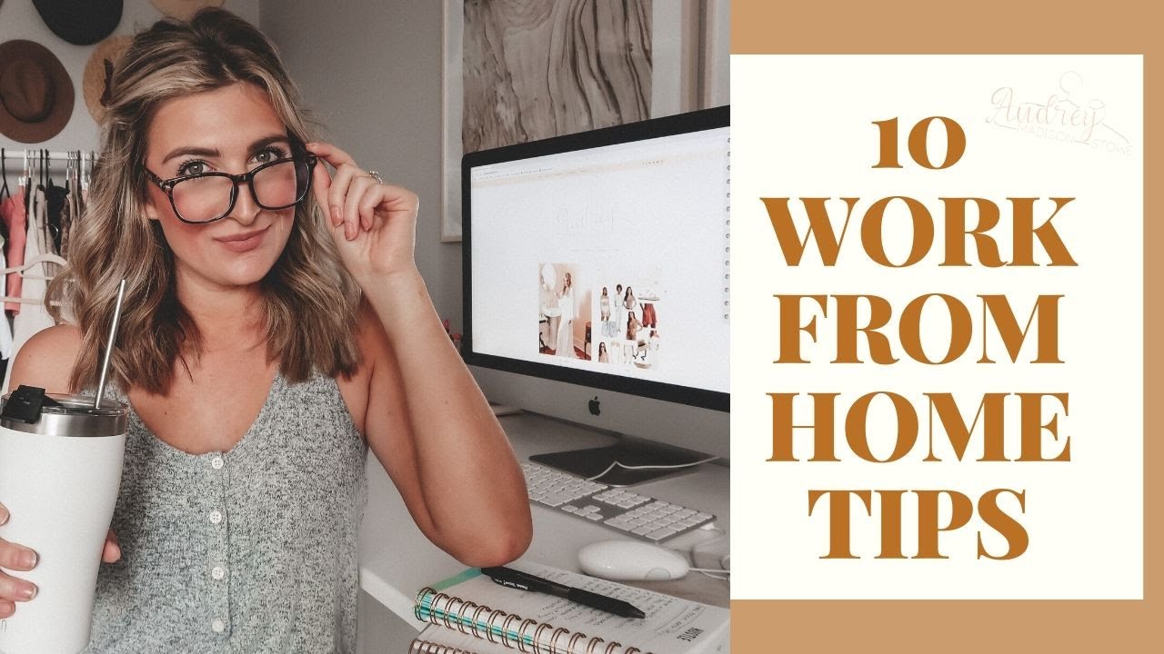 10 WORK FROM HOME TIPS | How To Work From Home Efficiently - YouTube