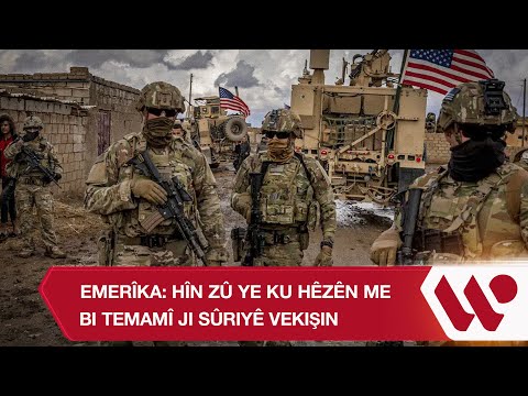 Emerîka: Hîn zû ye ku hêzên me bi temamî ji Sûriyê vekişin