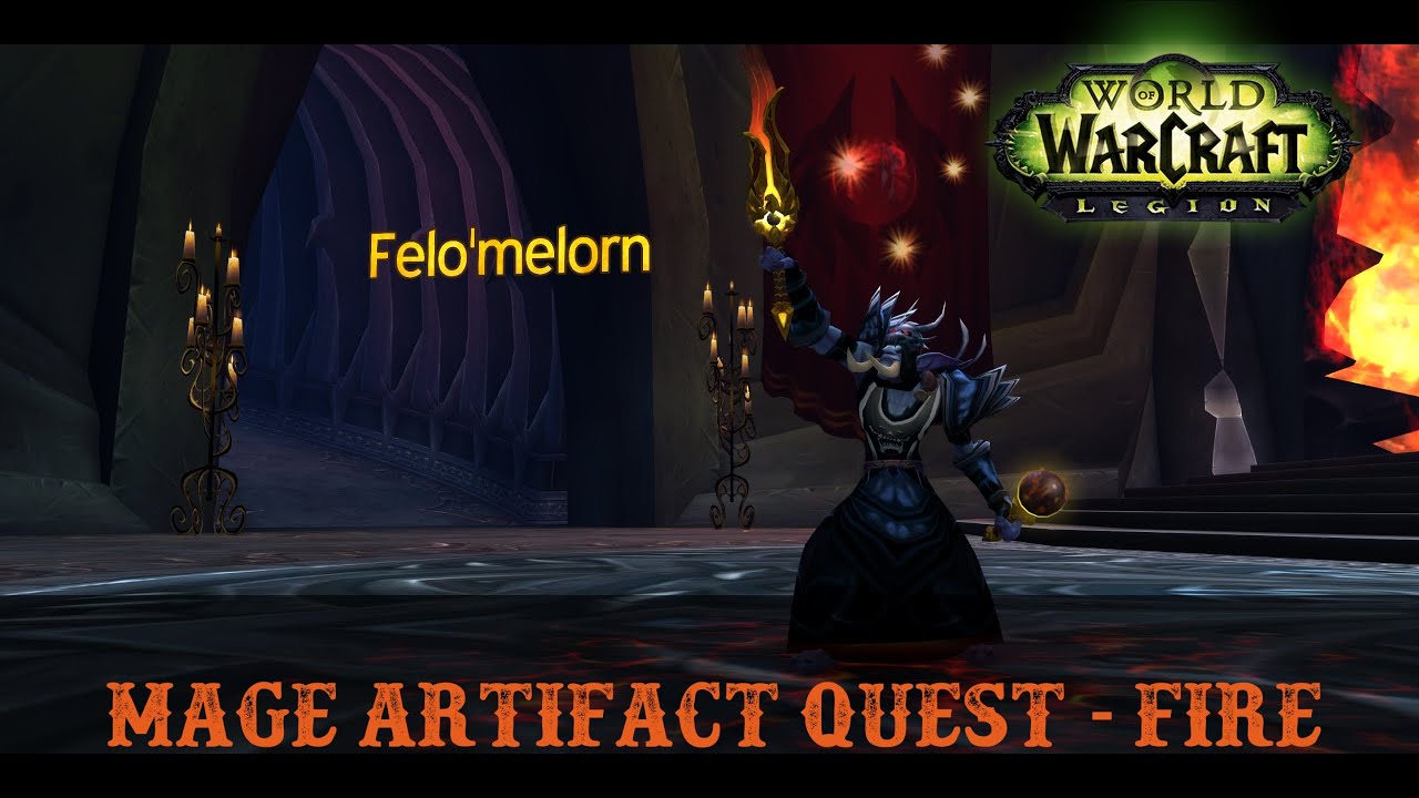 WoW: Fire Mage Artifact Quest - Felo'melorn - YouTube