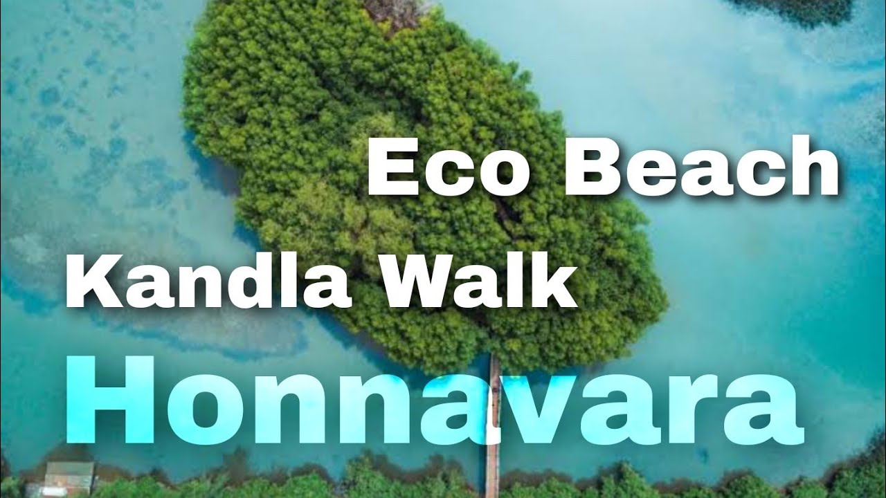 One day Trip to Honnavara - Uttara Kannada - Kandla Walk and Eco Beach ...
