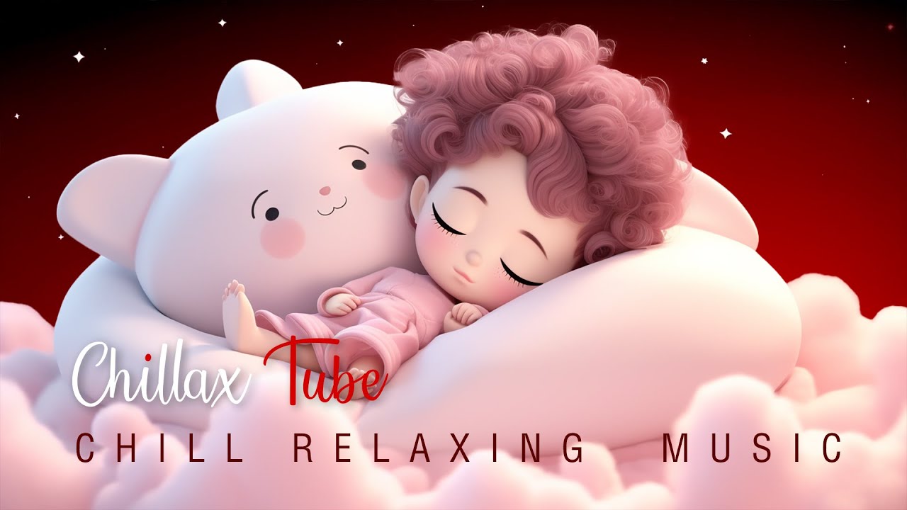 BEST RELAXING MUSIC 1 HOUR | CHILLAX TUBE | BEDTIME | SWEAT DREAM ...