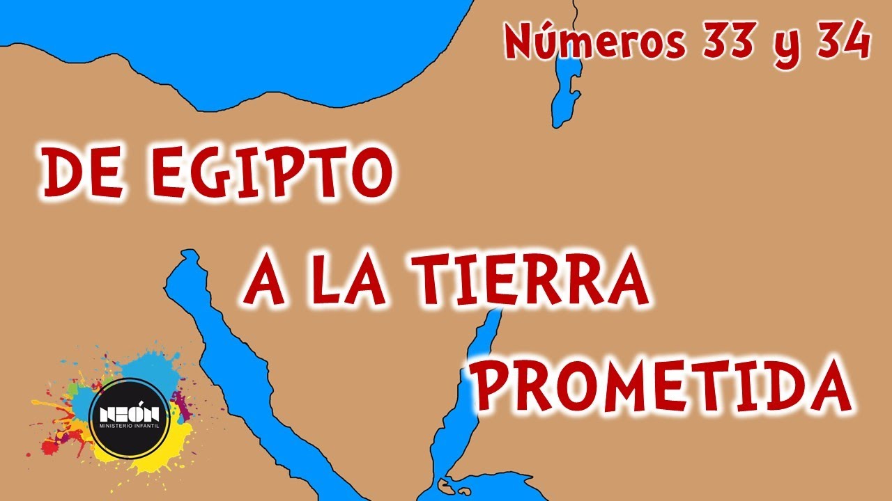 DE EGIPTO A LA TIERRA PROMETIDA - NÚMEROS 33 Y 34 - YouTube