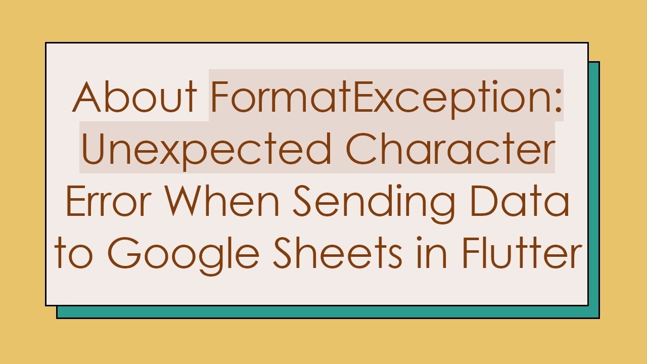 About FormatException: Unexpected Character Error When Sending Data to Google Sheets in Flutter ...