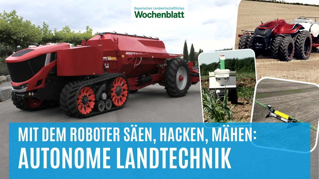 Autonome Feldarbeit: Mit Robotern säen, hacken und mähen | Landtechnik ...