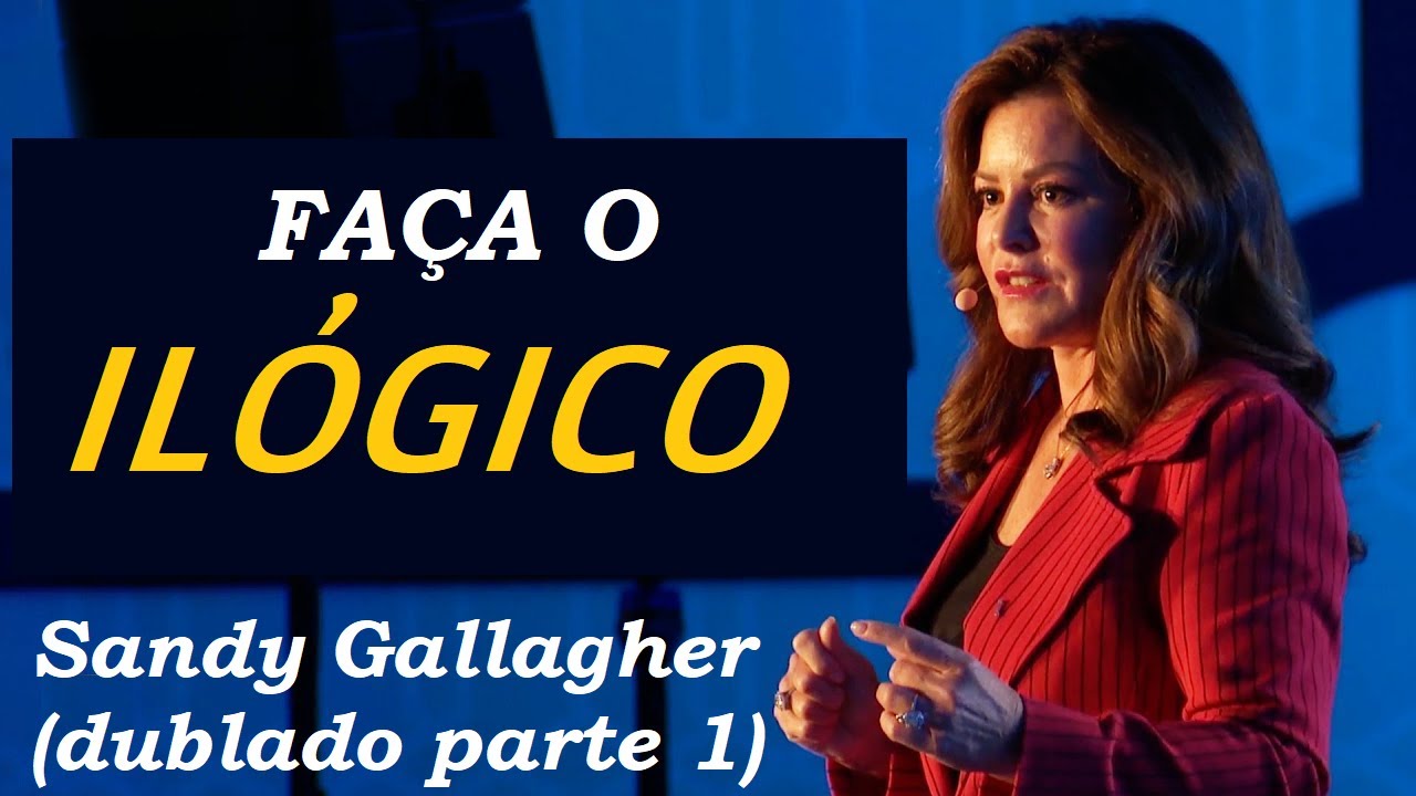 Sandy Gallagher & Bob Proctor - Faça o Ilógico (parte 1) - YouTube