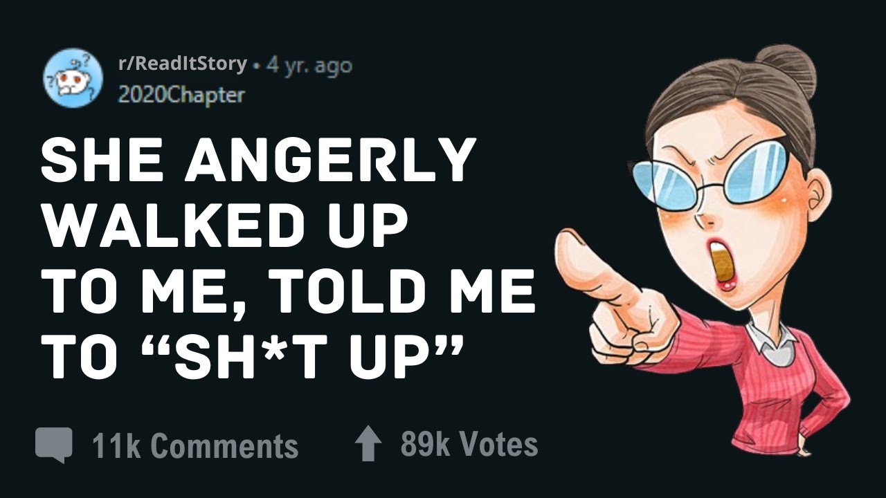 She angerly walked up to me, told me to "CLOSE MY MOUTH" - YouTube