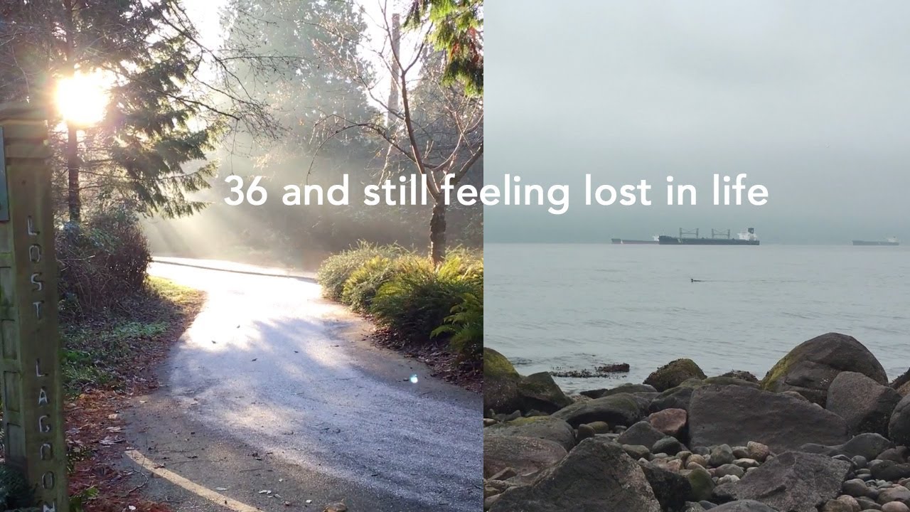 still feeling lost in life - YouTube