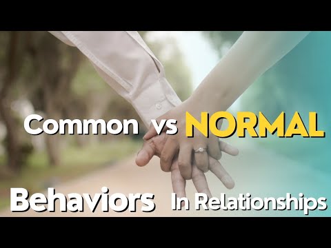Common vs Normal Behaviors In Relationships - YouTube