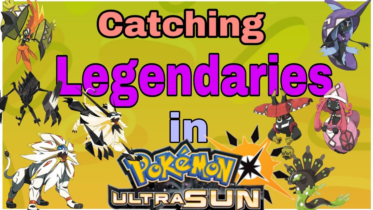 How to catch💫 all LEGENDARY 💫 Pokémon in Ultra Sun - YouTube