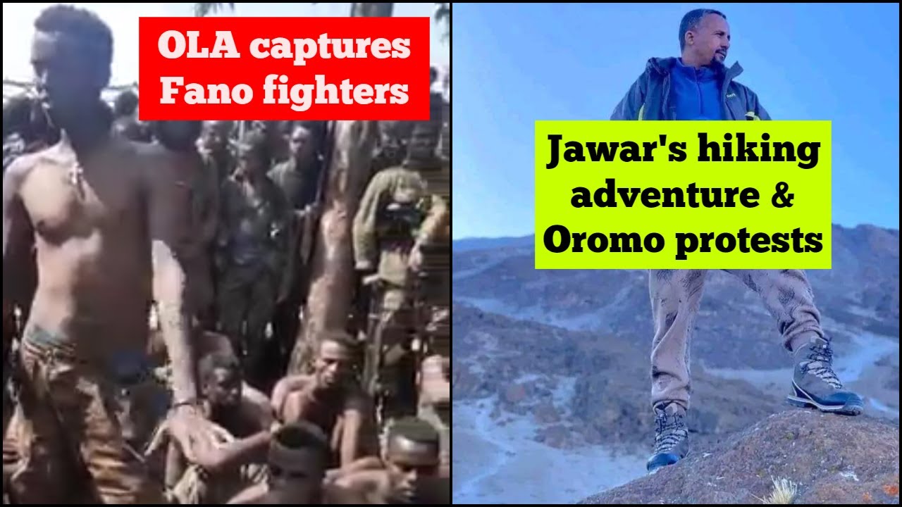 OLA captures Fano fighters | Jawar Mohammed's hiking adventure & Oromo ...
