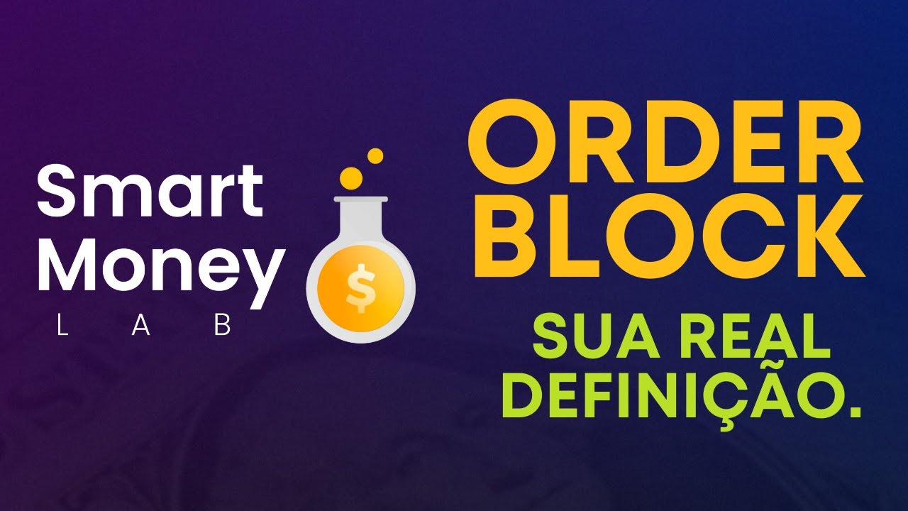 SMART MONEY LAB - ORDER BLOCK: Sua real definição.💰 - YouTube