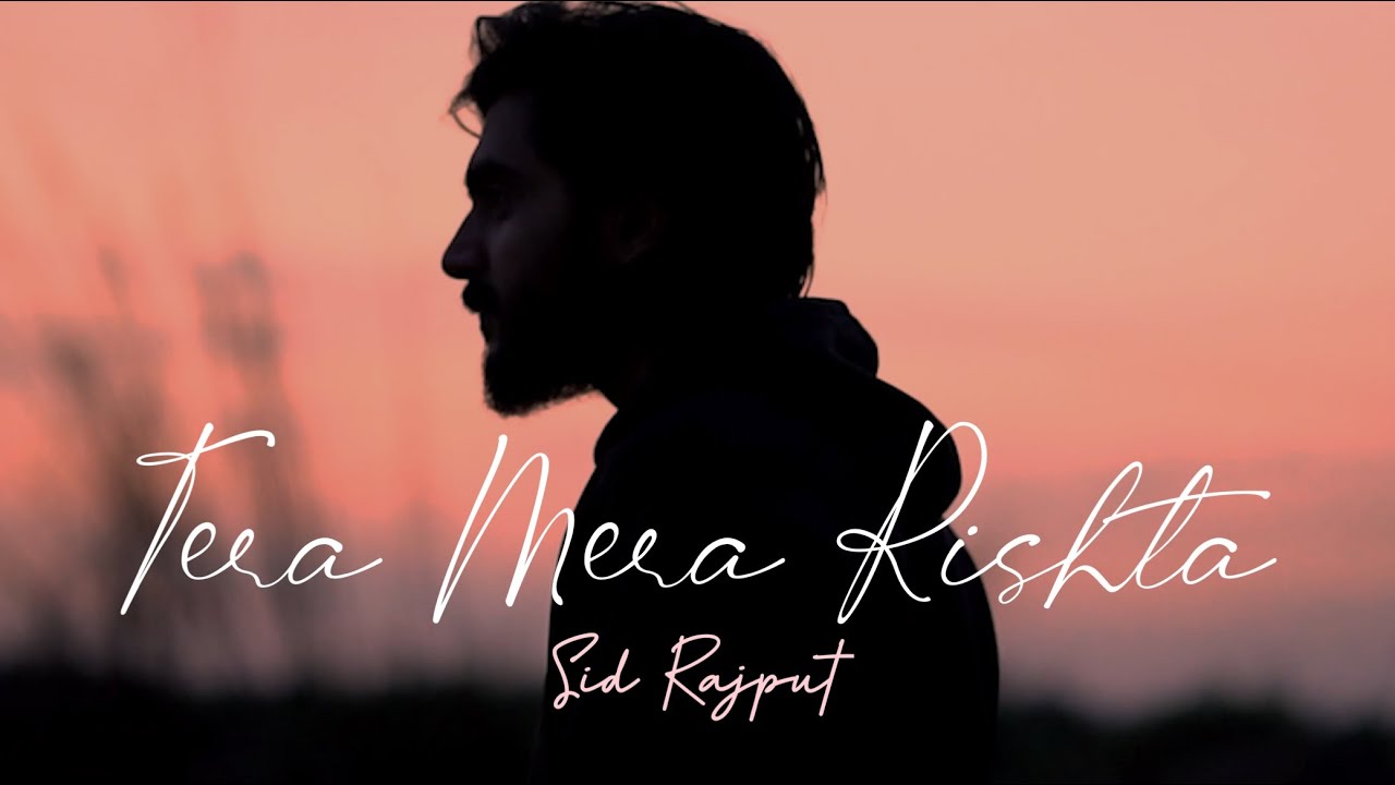 Tera Mera Rishta | Sid Rajput - YouTube