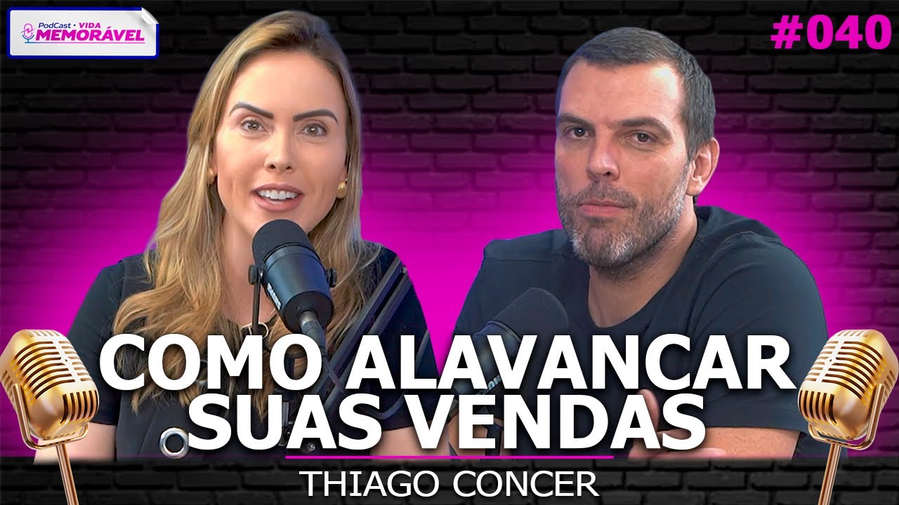 AS MELHORES ESTRATÉGIAS PARA VENDER MAIS - THIAGO CONCER Podcast Vida ...