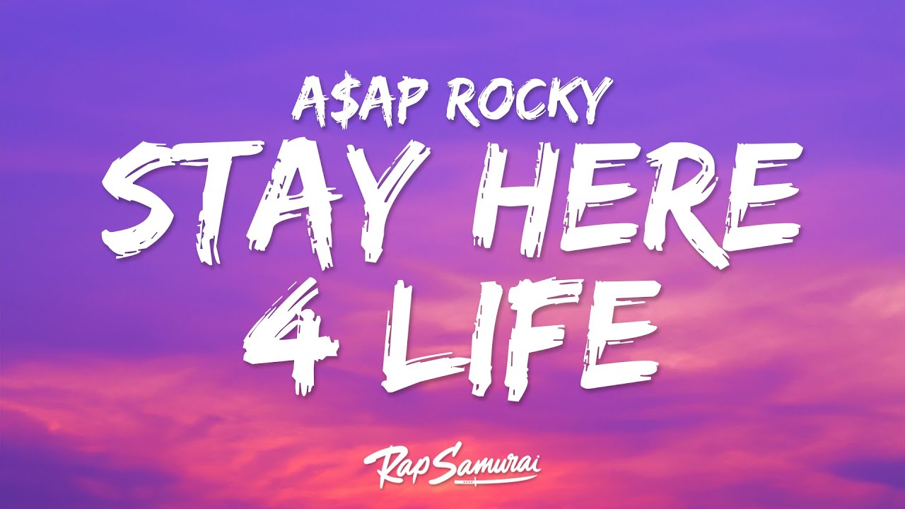 A$AP Rocky - STAY HERE 4 LIFE (Lyrics) ft. Brent Faiyaz - YouTube