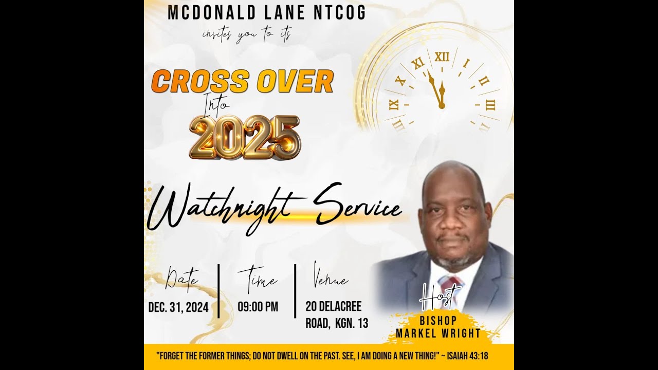 Cross Over Into 2025, (Watch Night Service) Dec 31,2024. M.L.N.C.G ...