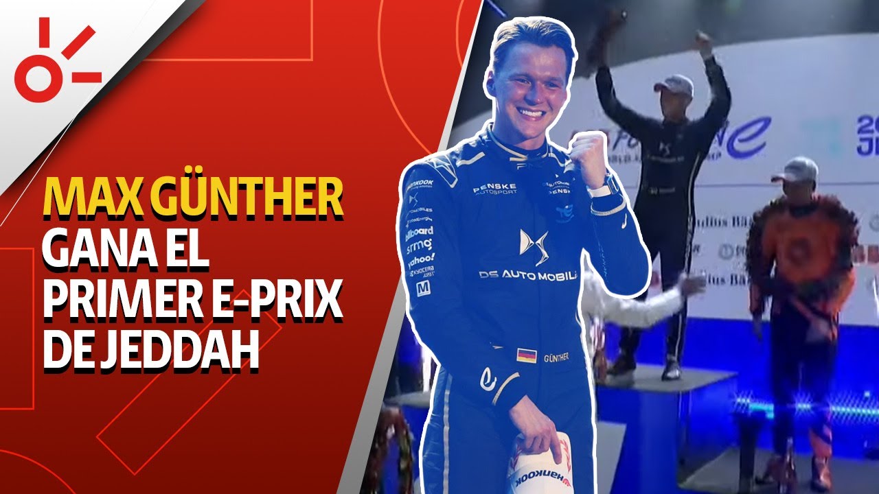 Max Günther gana el primer E-Prix de Jeddah con un final dramático ...