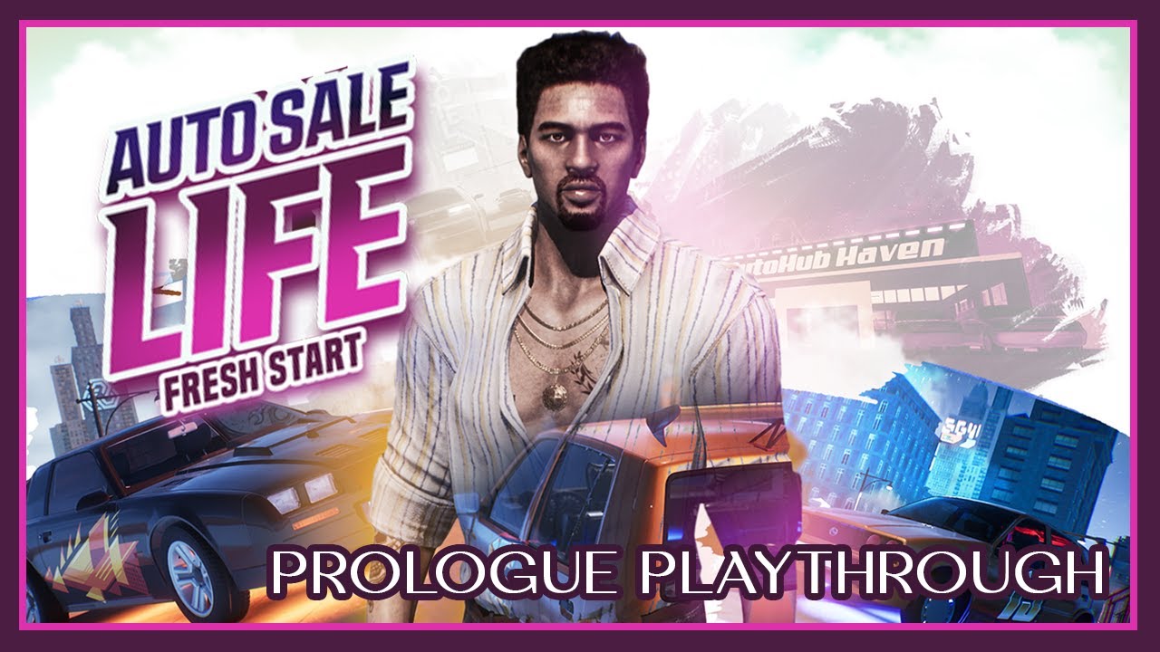 Auto Sale Life - Fresh Start | Prologue Playthrough - YouTube
