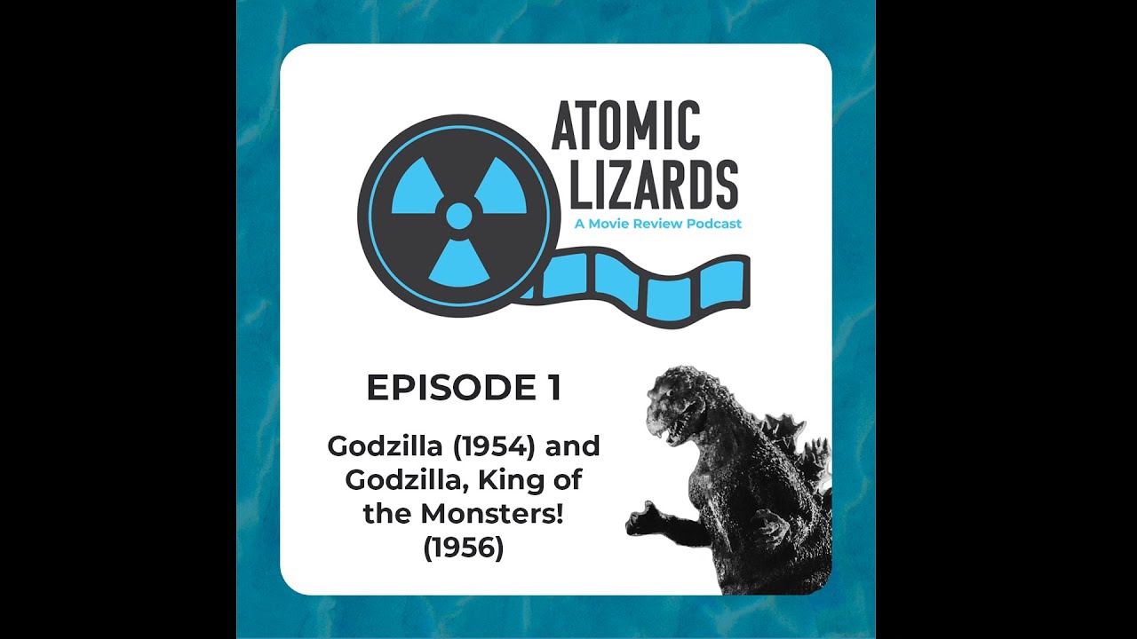 Episode 1 - Godzilla (1954) and Godzilla, King of the Monsters! (1956 ...