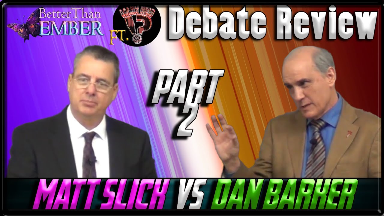 Dan Barker vs Matt Slick [Part 2] | DEBATE REVIEW | w @MarkReidAtheism ...