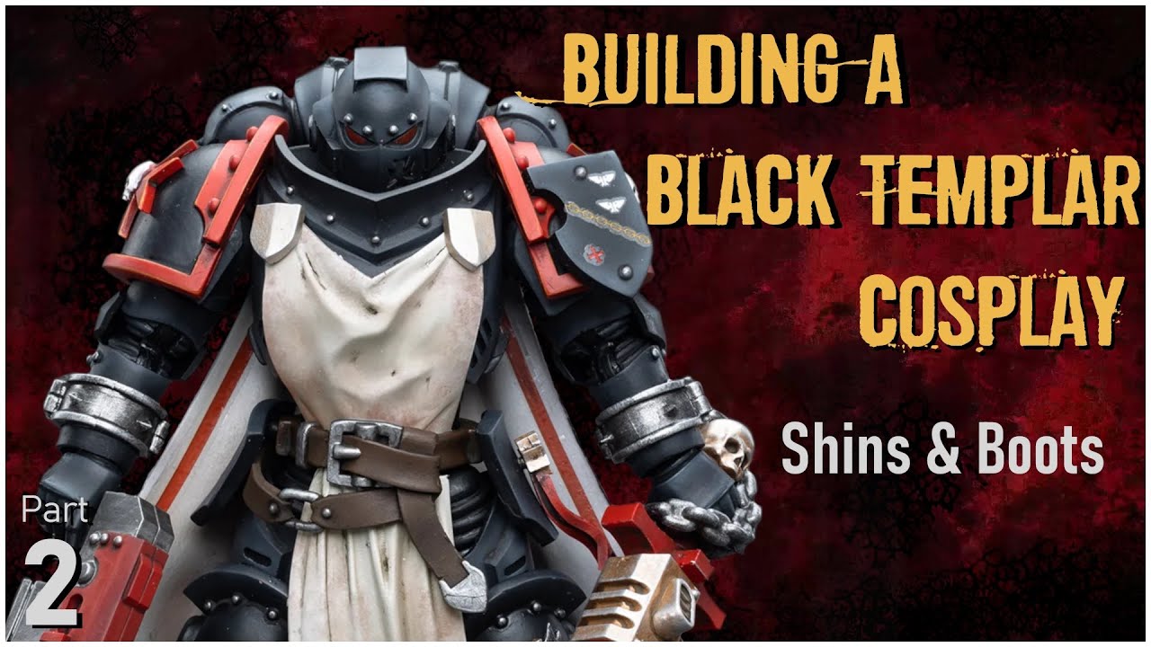 Making The Shins Boots - Building A Black Templar Cosplay Part 2 ...