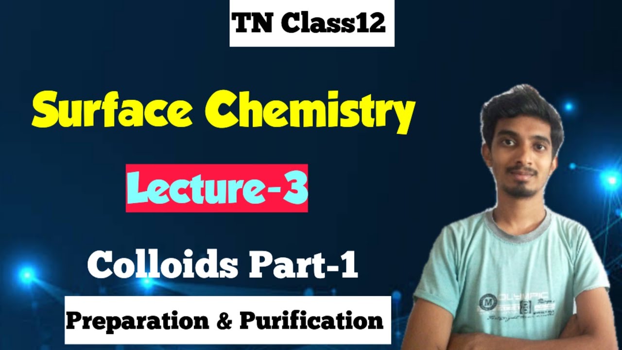 Surface Chemsitry|L-3|Colloids|Preparation&Purification of Colloids|TN ...