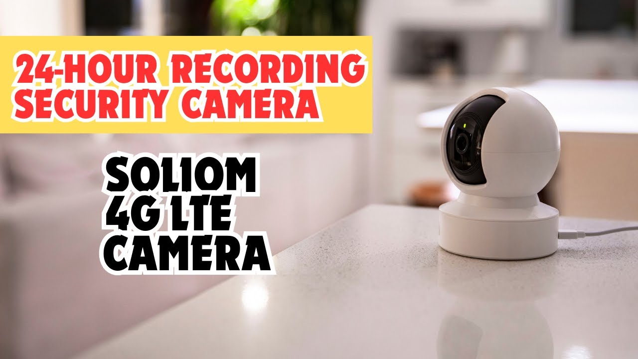 SOLIOM 4G LTE Cellular Security Camera | Best For 24/7 Recording - YouTube