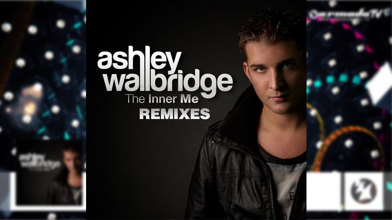 Ashley Wallbridge - The Inner Me (Remixes) [OUT NOW!] - YouTube