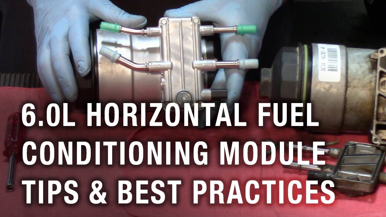 6.0L Horizontal Fuel Conditioning Module Tips & Best Practices - YouTube