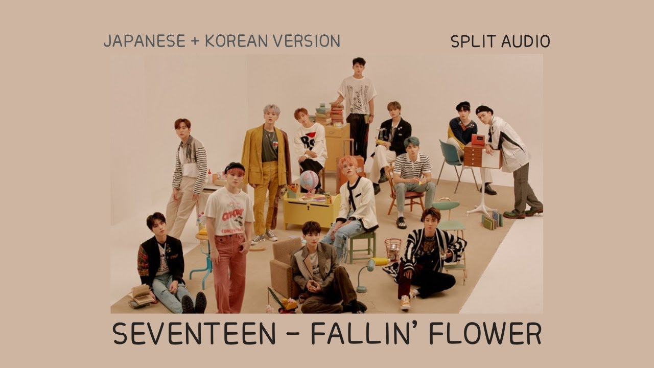 SEVENTEEN Fallin' Flower 舞い落ちる花びら - Japanese version + Korean version ...