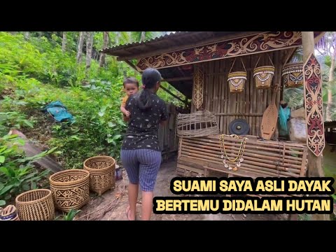 WANITA INI DINIKAHI SUKU DAYAK HIDUP DI HUTAN TANPA TETANGGA