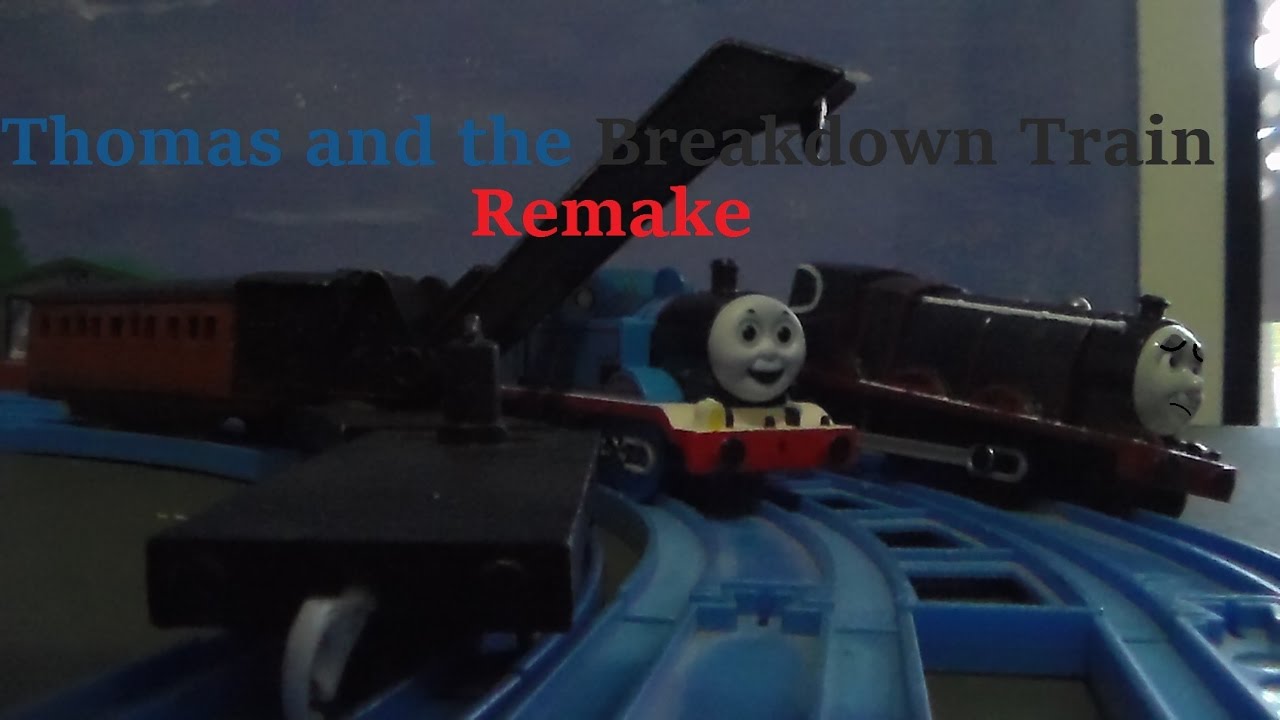 Thomas and the Breakdown train Remake - YouTube