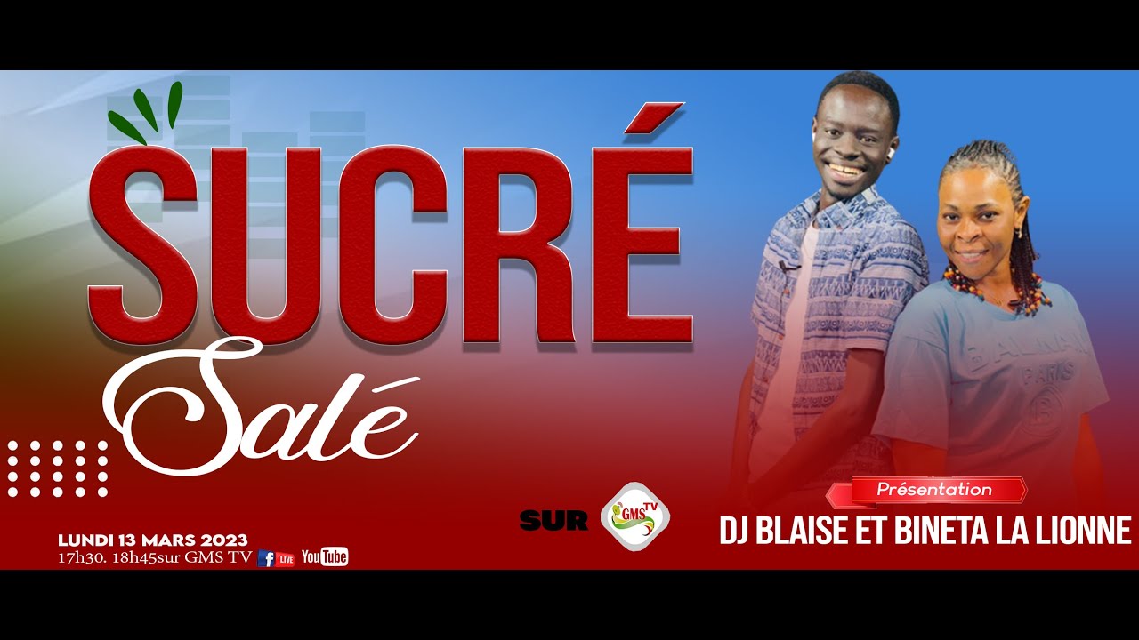 🛑[DIRECT] GMS TV : SUCRE SALE DU 10 MAI 2023 AVEC DJ BLAISE - YouTube
