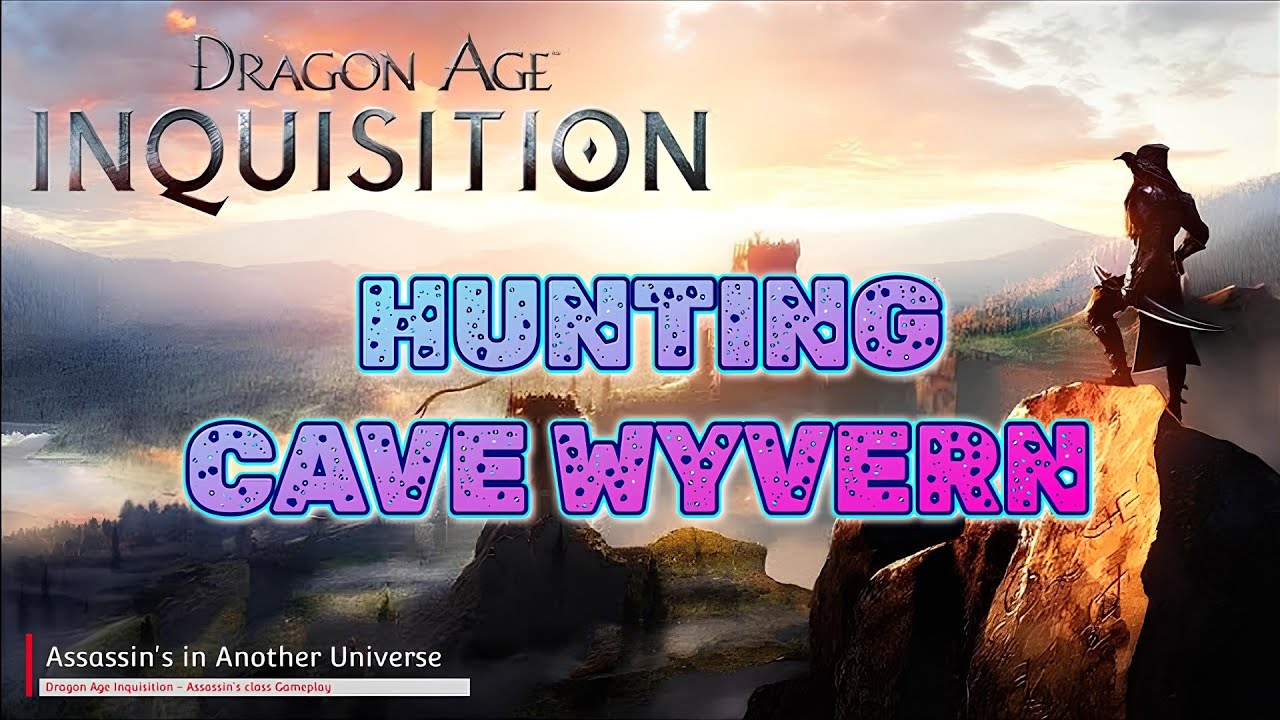 Hunting Cave Wyvern - Assassin's class | Dragon Age Inquisition - YouTube