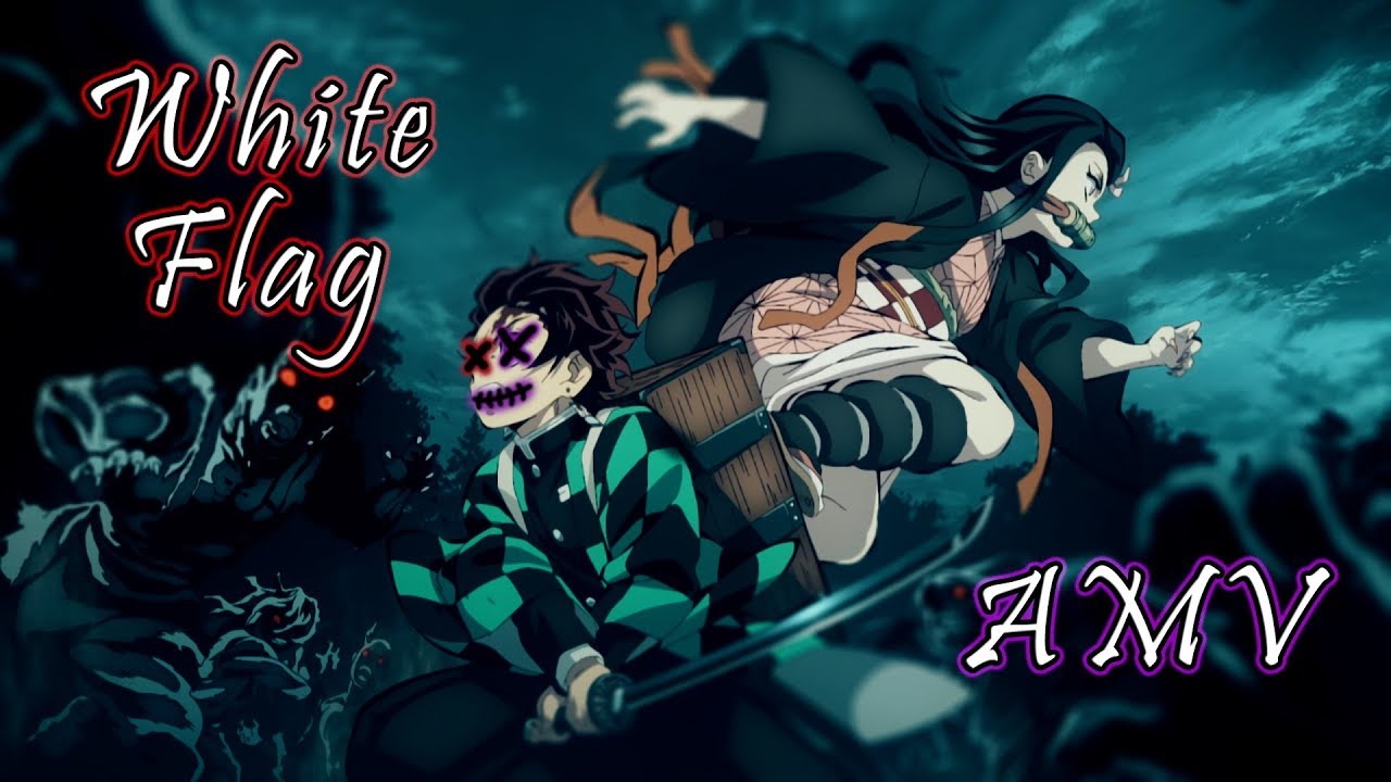 Demon Slayer: Kimetsu No Yaiba AMV White Flag - YouTube